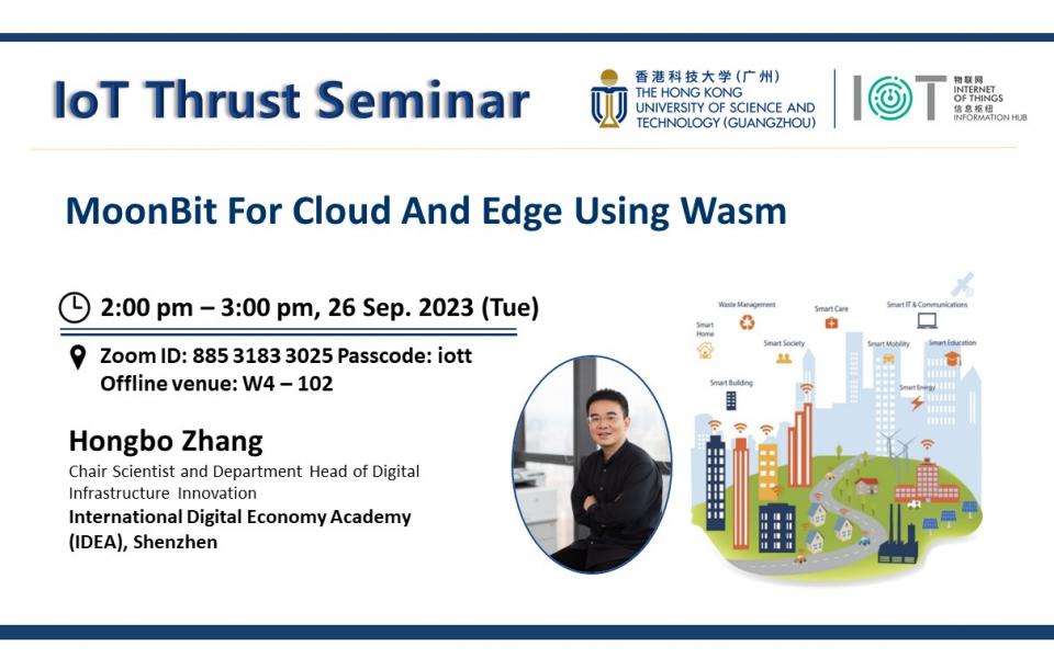 IoT Thrust Seminar | MoonBit For Cloud And Edge Using Wasm | University Event Calendar - The ...
